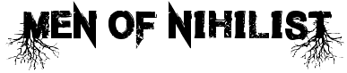Men of Nihilist Fonte | Visualizar